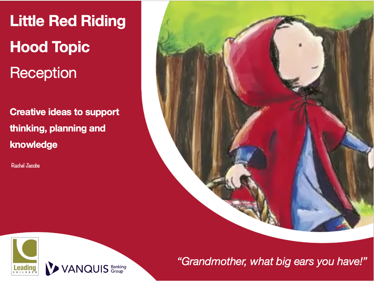 Little Red Riding Hood Topic Plan (Reception) – Leading Children
